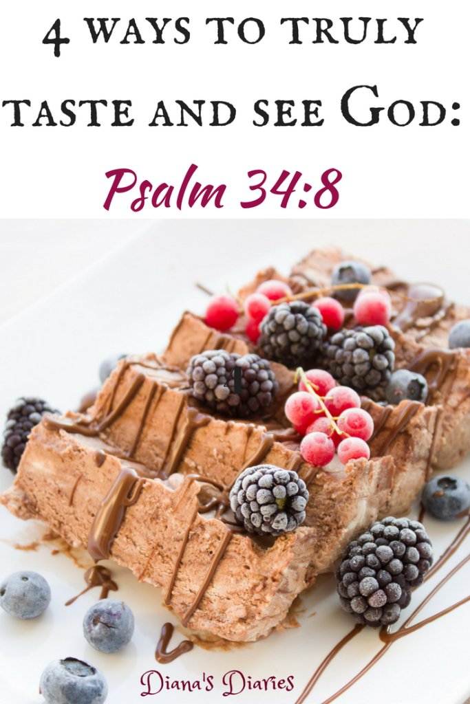 4 Ways to taste the Sweetness of God - Diana's Diaries