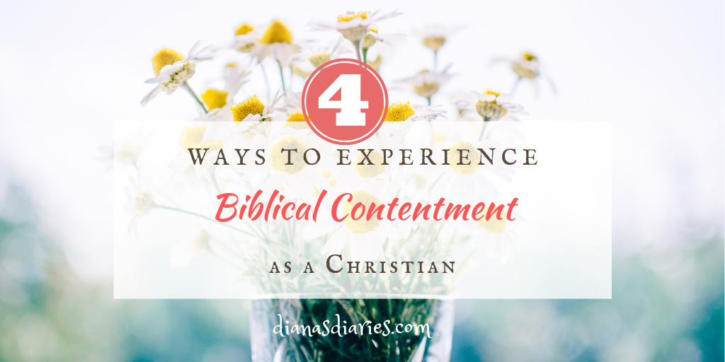 HOW TO EXPERIENCE CONTENTMENT AS A CHRISTIAN - Diana's Diaries