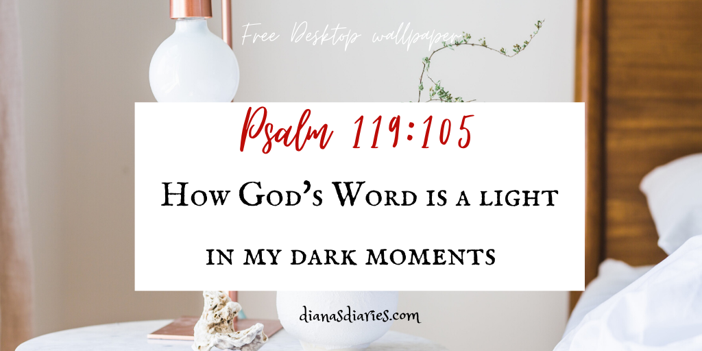 How is God's Word an Unflickering Light to our feet - Diana's Diaries